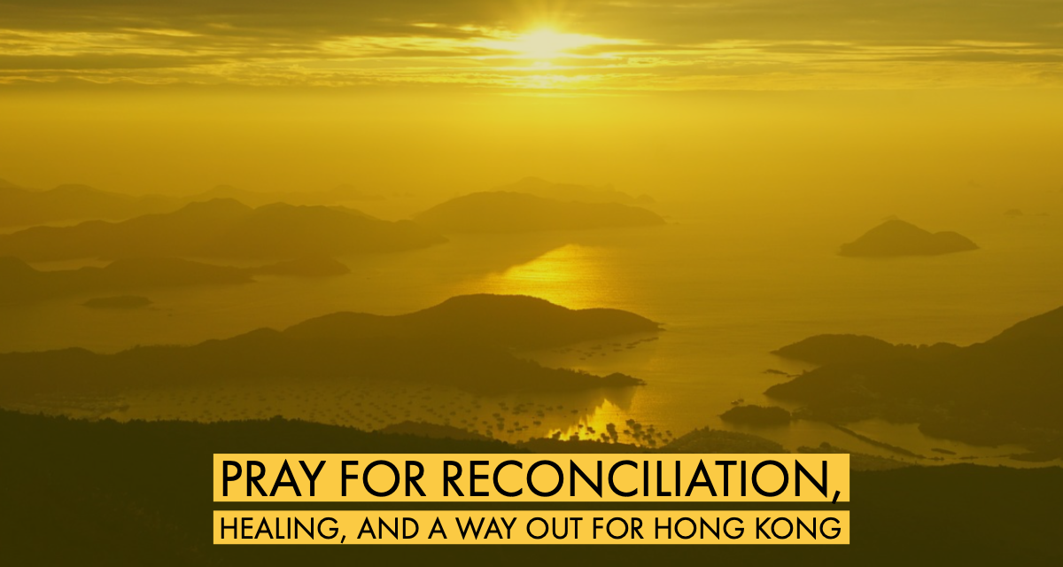 Pray for reconciliation, healing, and a way out for Hong Kong - Global Ministries