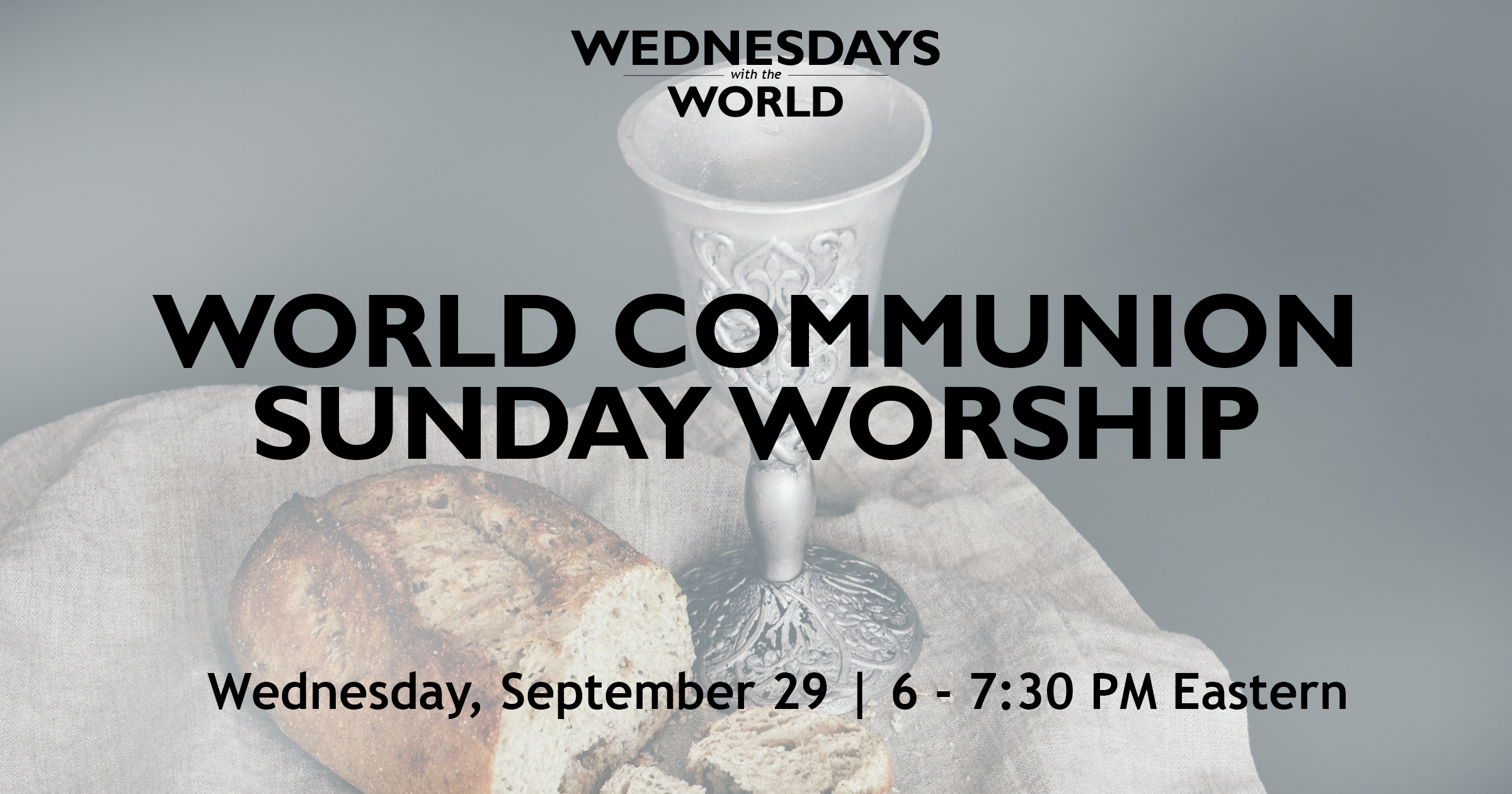 World Communion Sunday Worship - Global Ministries