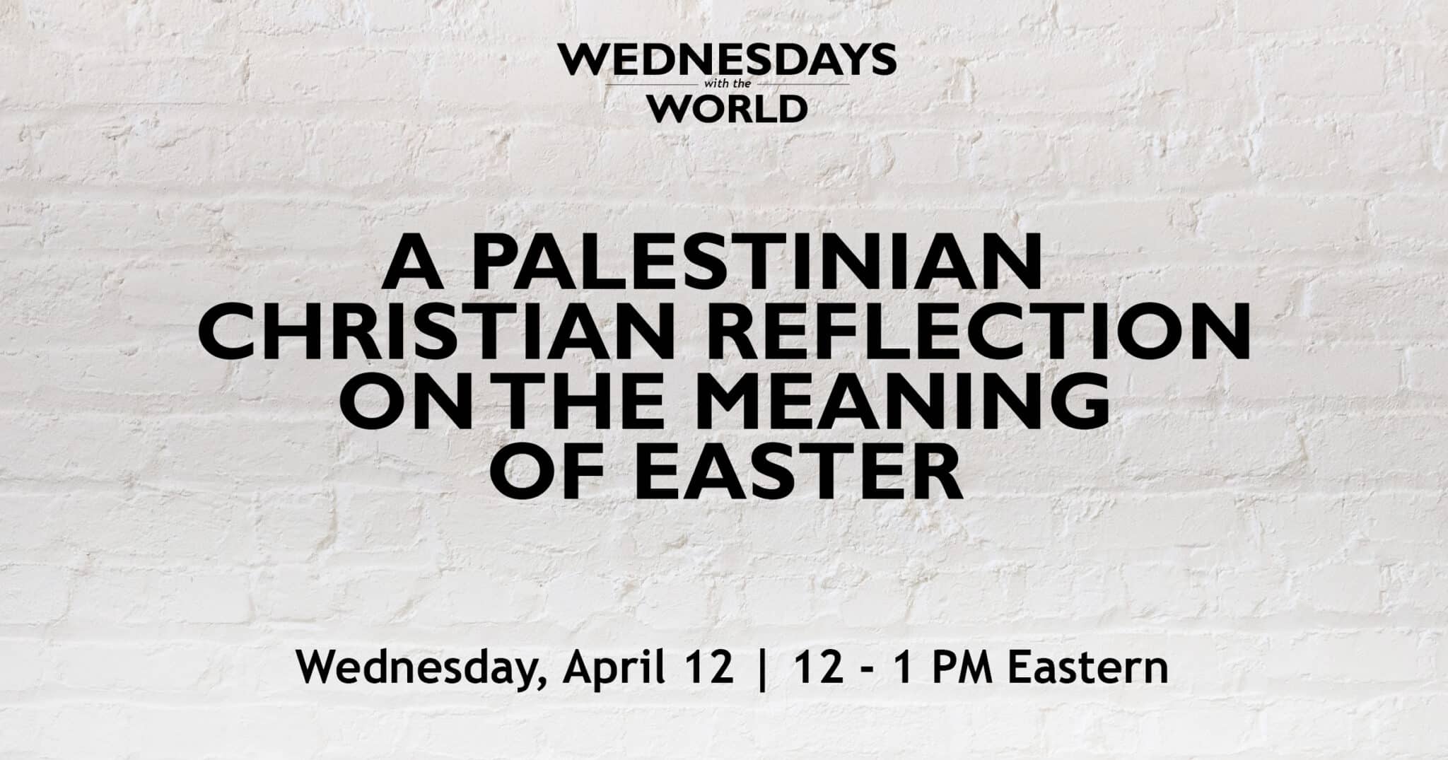 A Palestinian Christian Reflection on the Meaning of Easter - Global ...