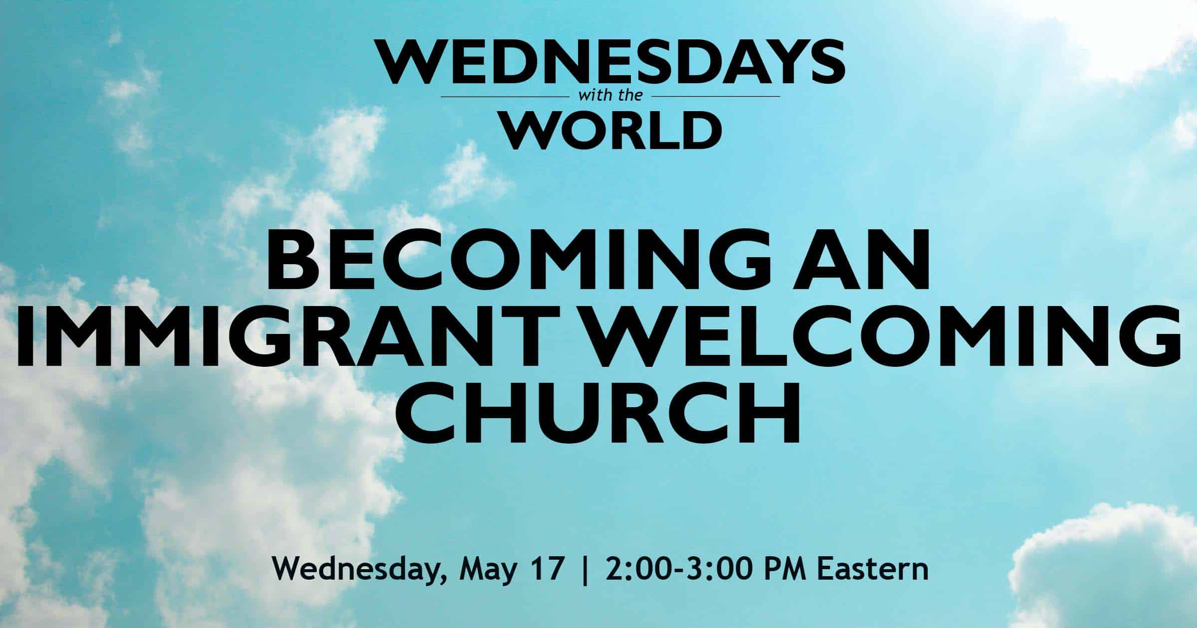 Becoming an Immigrant Welcoming Church - Global Ministries