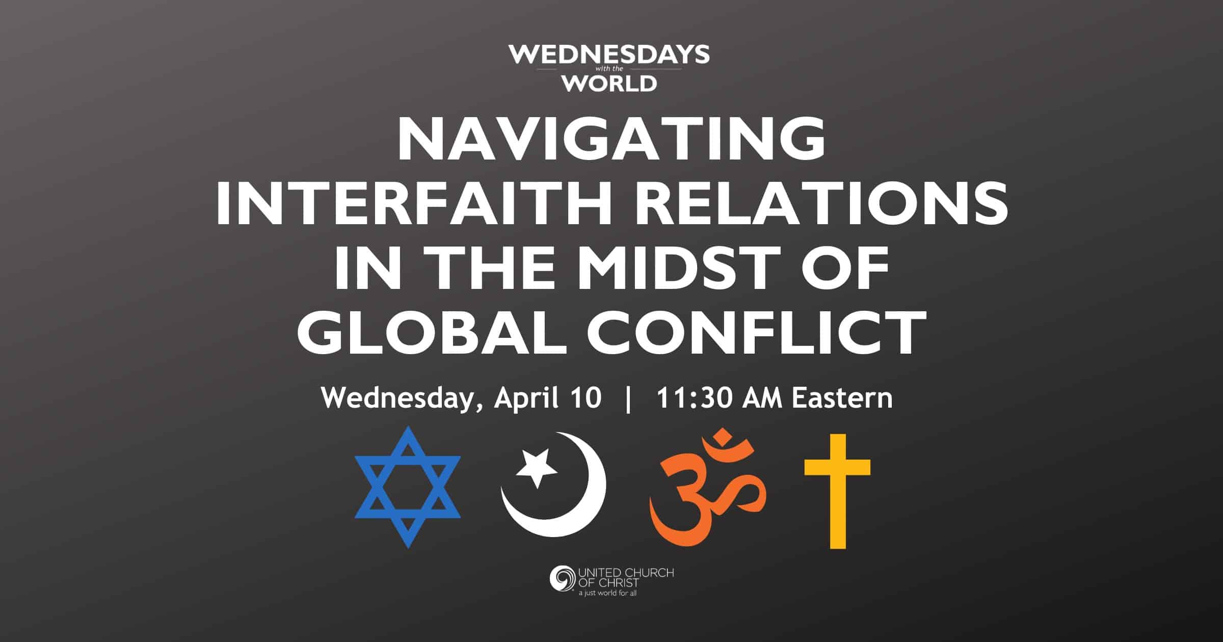 Navigating Interfaith Relations in the Midst of Global Conflict ...